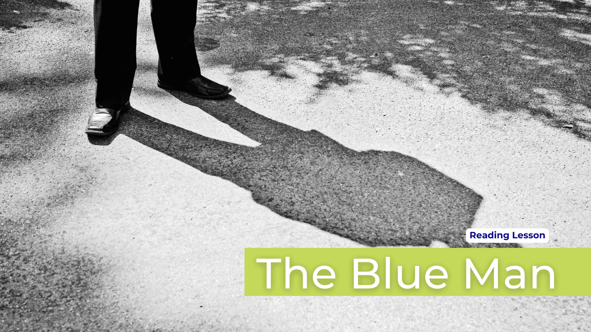 Reading lesson: "The Blue Man" - Lingo Best English Academy