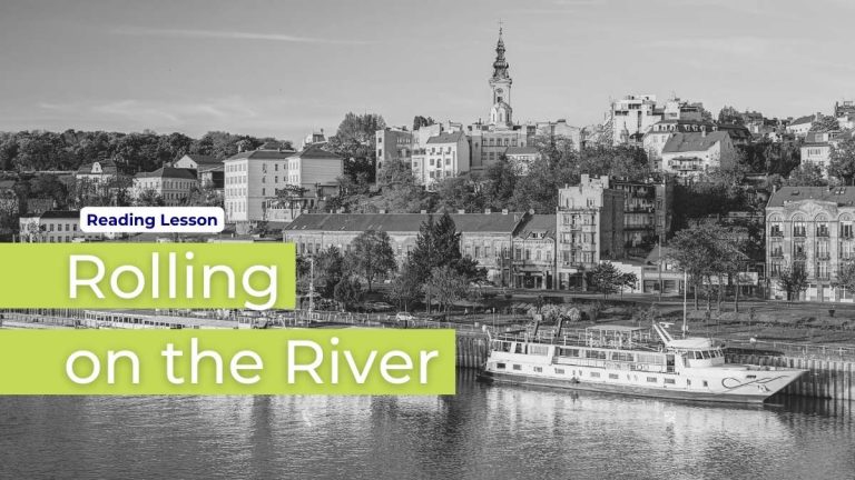 Reading lesson: Rolling on the River - Lingo Best English Academy