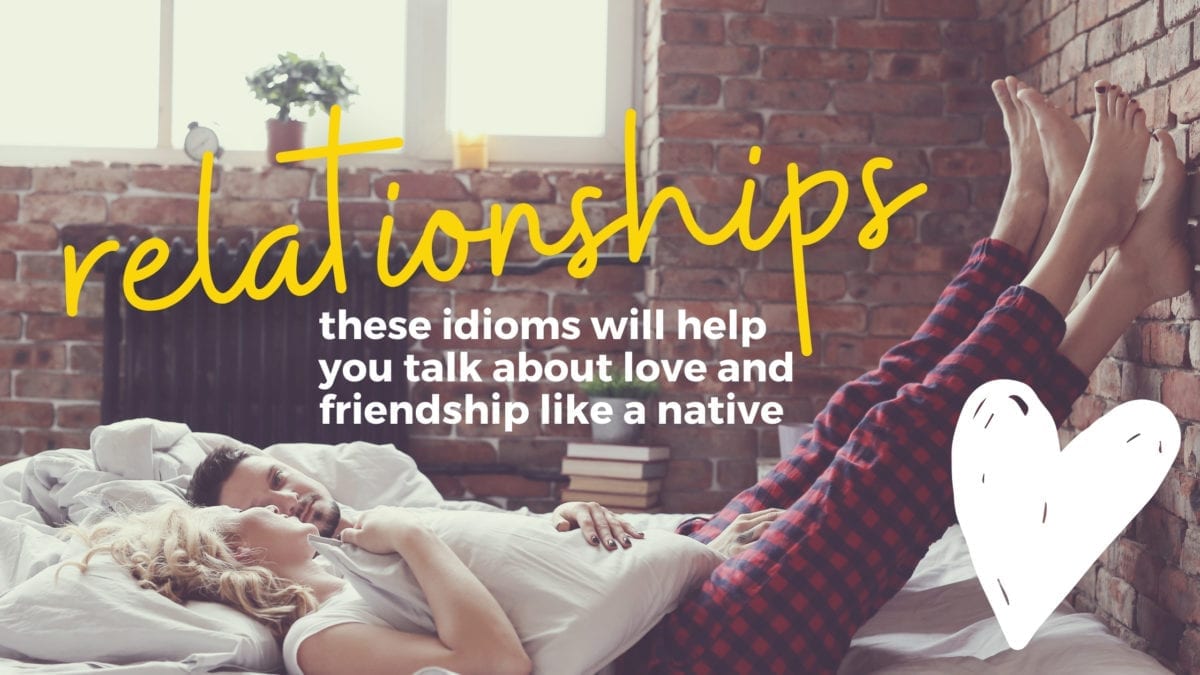 15 English Idioms about Love and Relationships - PrepEng English School