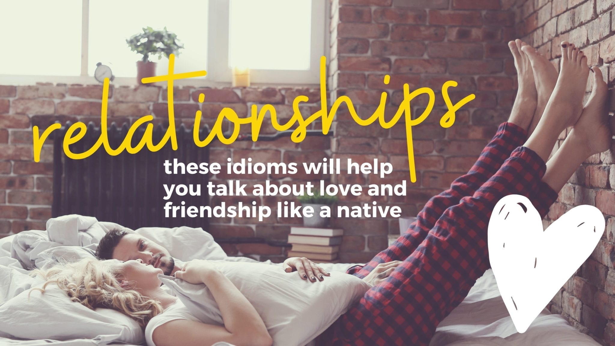 15 English Idioms about Love and Relationships - PrepEng English School