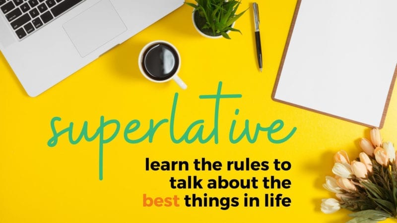 4 Rules for Superlative Adjectives in English - PrepEng English School
