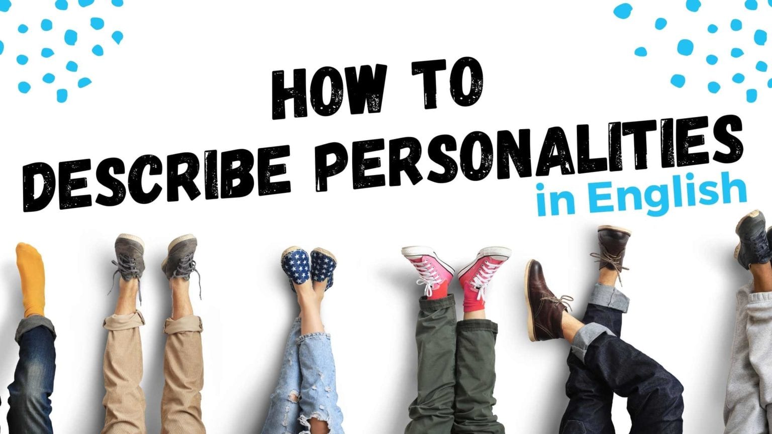 22 Essential Vocabulary Words about Personalities in English - PrepEng ...